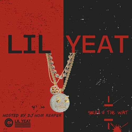 Play Sorry 4 The Wait by Lil Yeat on Amazon Music