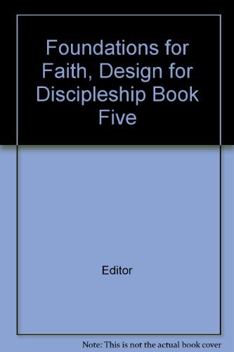 Foundations for Faith, Design for Discipleship Book Five: Editor ...