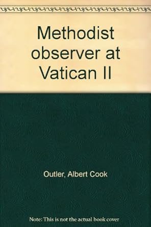 Methodist observer at Vatican II: Albert C. Outler: Amazon.com: Books