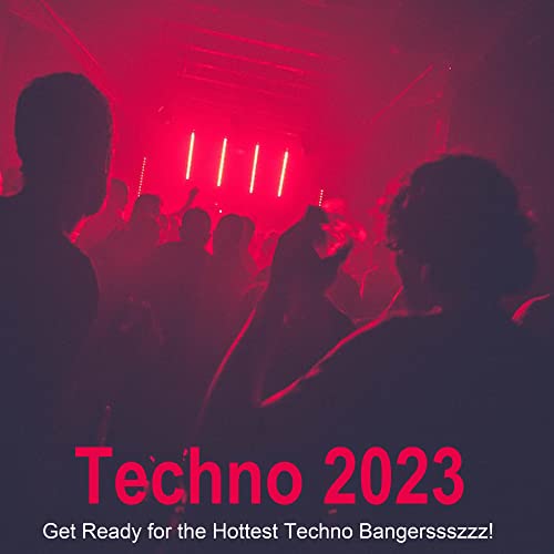 Play Techno 2023 (Get Ready for the Hottest Techno Bangerssszzz!) by ...