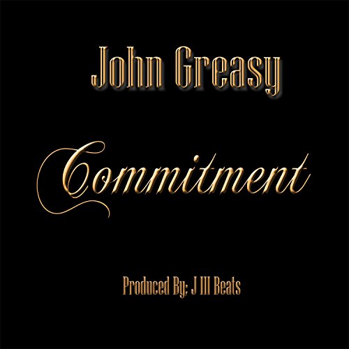 Spiele Commitment von John Greasy auf Amazon Music ab