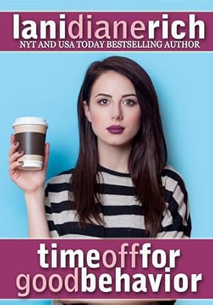 Amazon.com: Time Off For Good Behavior eBook : Rich, Lani Diane: Kindle ...