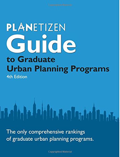 Planetizen Guide to Graduate Urban Planning Programs, 4th Edition: Press, Planetizen ...