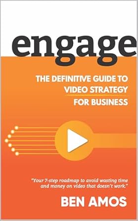 Engage: The Definitive Guide to Video Strategy for Business eBook ...