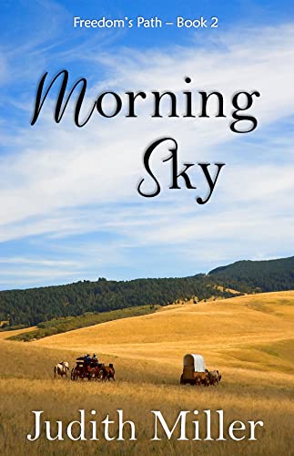 Amazon.com: Morning Sky (Freedom's Path Book 2) eBook : Miller, Judith ...