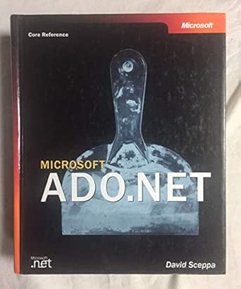 Microsoft® ADO.NET (Core Reference): Sceppa, David: 0790145142375 ...