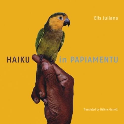 Haiku in Papiamentu: Juliana, Elis, Garrett, Hélène: 9780888644107 ...