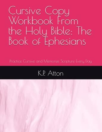 Cursive Copy Workbook From the Holy Bible: The Book of Ephesians ...