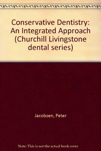 Conservative Dentistry: An Integrated Approach: Jacobsen, P. H ...
