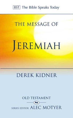 The Message of Jeremiah: KIDNER, Derek: 9780851107790: Amazon.com: Books