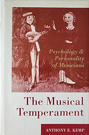 The Musical Temperament: Psychology and Personality of Musicians: Kemp ...