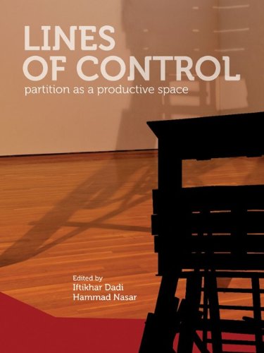 Lines of Control: Partition as a Productive Space: Iftikhar Dadi ...