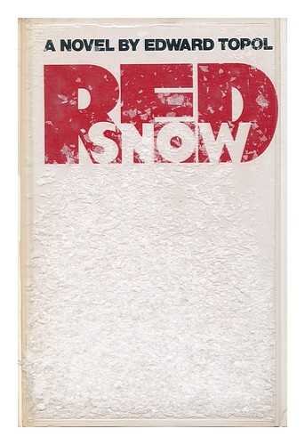 Red Snow: Topol, Edward: 9780525245568: Amazon.com: Books