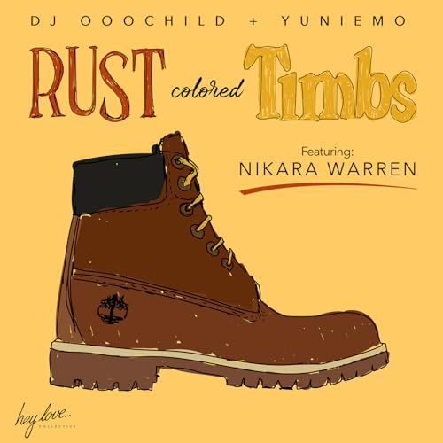 Play Rust Colored Timbs by DJ OOOchild, YunieMo & Nikara Warren on ...