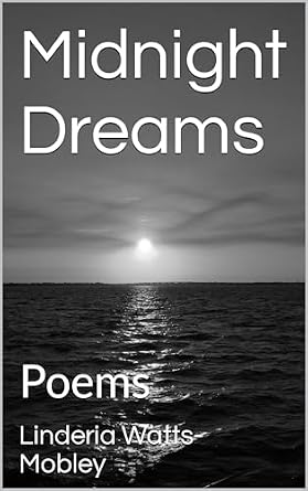 Amazon.com: Midnight Dreams : Poems eBook : Watts-Mobley, Linderia ...