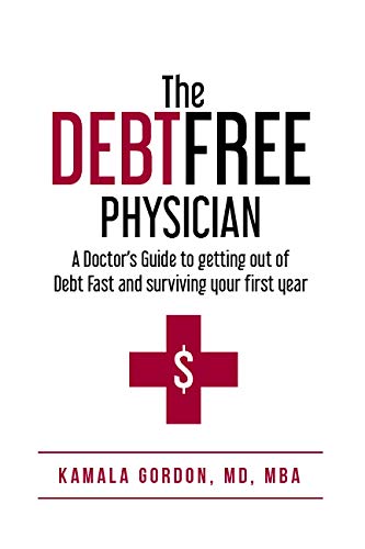 Amazon.com: The Debt Free Physician: A Doctor's Guide to Getting Out of ...