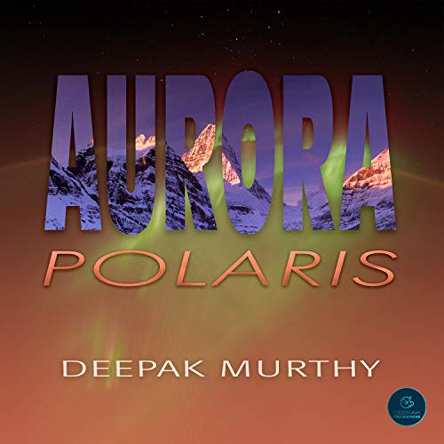 Aurora Polaris von Deepak Murthy bei Amazon Music - Amazon.de