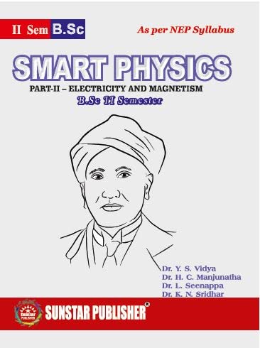 2nd Sem B Sc Smart Physics : Dr. Y.S. Vidya, Dr. H.C. Manjunath, Dr. L.Seenappa, Dr. K.N ...