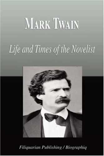 Amazon | Mark Twain: Life and Times of the Novelist | Biographiq ...