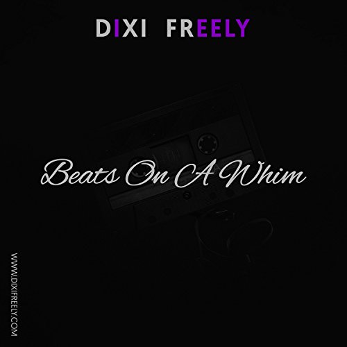 Play Beats on a Whim by Dixi Freely on Amazon Music