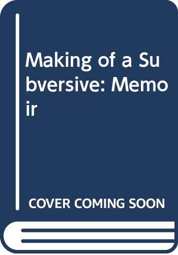 Making of a Subversive: Memoir: Abaya, Hernando J.: 9789711001544 ...