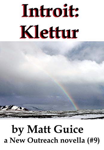 Introit: Klettur: a novella (New Outreach Book 9) eBook : Guice, Matt ...
