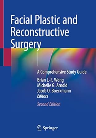Facial Plastic and Reconstructive Surgery: A Comprehensive Study Guide ...