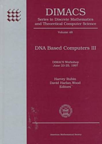 DNA Based Computers III: Dimacs Workshop, June 16-18, 1997 (DIMACS ...