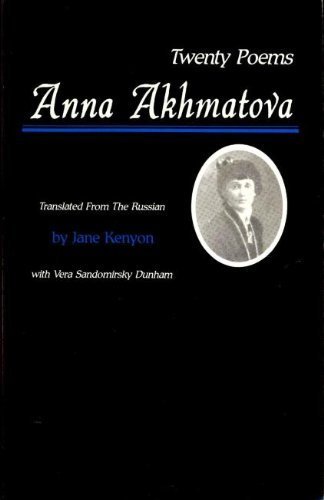 Twenty Poems (English and Russian Edition): Anna Andreevna Akhmatova ...