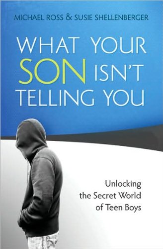 What Your Son Isn't Telling You (text only) by M. Ross,S. Shellenberger ...