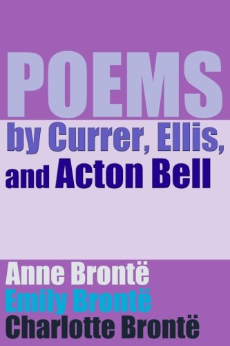 Poems by Currer, Ellis, and Acton Bell: Bronte, Charlotte ...