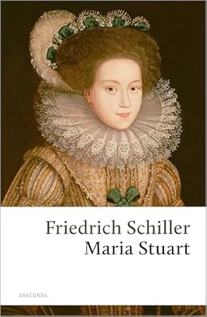 Maria Stuart: Ein Trauerspiel (Große Klassiker zum kleinen Preis, Band ...