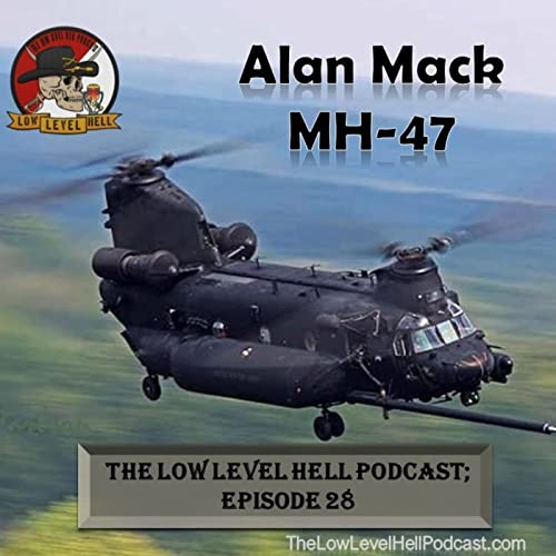 Episode 28: Alan Mack, US Army | The Low Level Hell Podcast | Podcasts ...