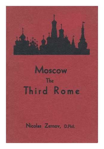 Moscow, the Third Rome, by Nicolas Zernov: Zernov, Nicolas: Amazon.com ...