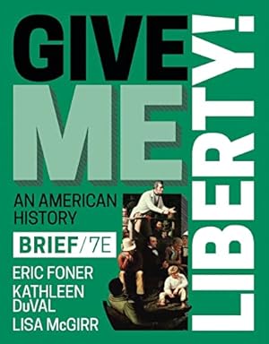Amazon.com: Give Me Liberty!: An American History (1): 9781324041764 ...
