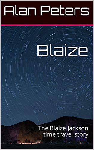 Amazon.com: Blaize: The Blaize Jackson time travel story eBook : Peters ...