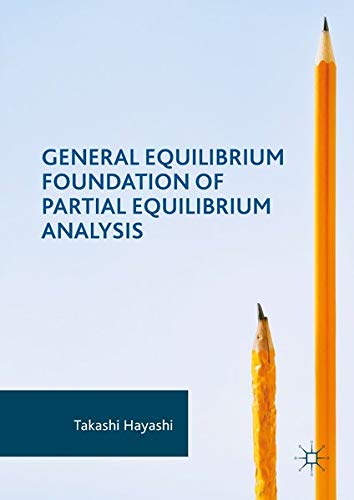 Buy General Equilibrium Foundation of Partial Equilibrium Analysis Book Online at Low Prices in ...