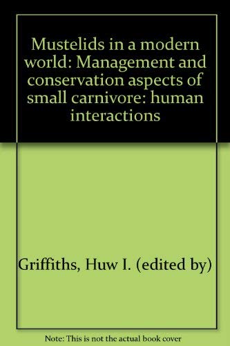 Mustelids in a modern world: Management and conservation aspects of ...