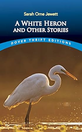 Amazon.com: A White Heron and Other Stories (Dover Thrift Editions: Short Stories ...