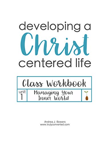 Developing a Christ Centered Life: Part 1: Managing my Inner World ...
