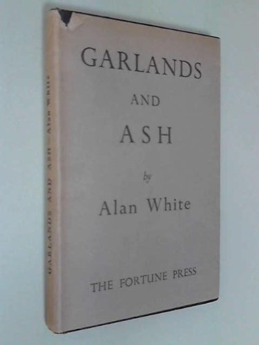 Garlands and ash: White, Alan Vincent Heth: Amazon.com: Books