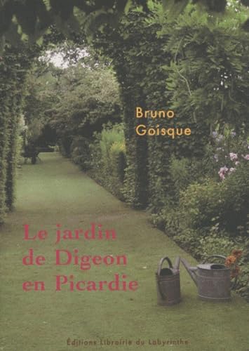 Amazon.fr - Le jardin de Digeon en picardie - Goisque, Bruno, Leleux ...