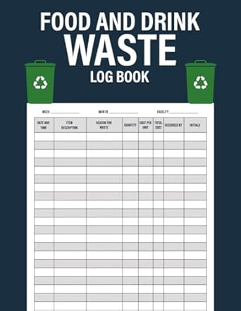Food and Drink Waste Log Book: Conquer Waste, Save Green & Boost Your ...