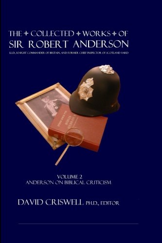 The Collected Works Of Sir Robert Anderson: Volume II - Anderson on ...
