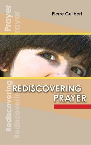 Amazon | Rediscovering Prayer | Guilbert, Pierre | Christian Living