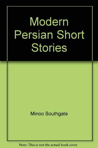 Modern Persian Short Stories: Minoo S. Southgate, Tom Gladden ...