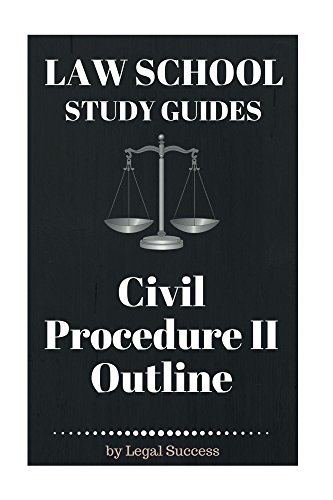 Amazon.com: Law School Study Guides: Civil Procedure Outline II eBook ...
