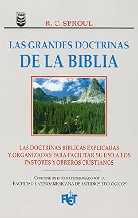 Las Grandes Doctrinas de la Biblia: Essentials Truths of the Christian Faith : Sproul, R C ...