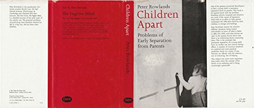 Children apart: problems of early separation from parents: Rowlands ...