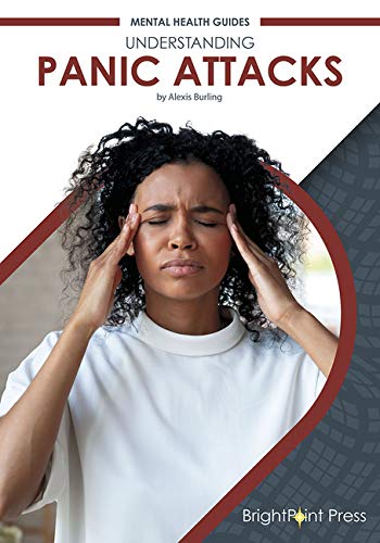 Understanding Panic Attacks (Mental Health Guides) : Burling, Alexis ...